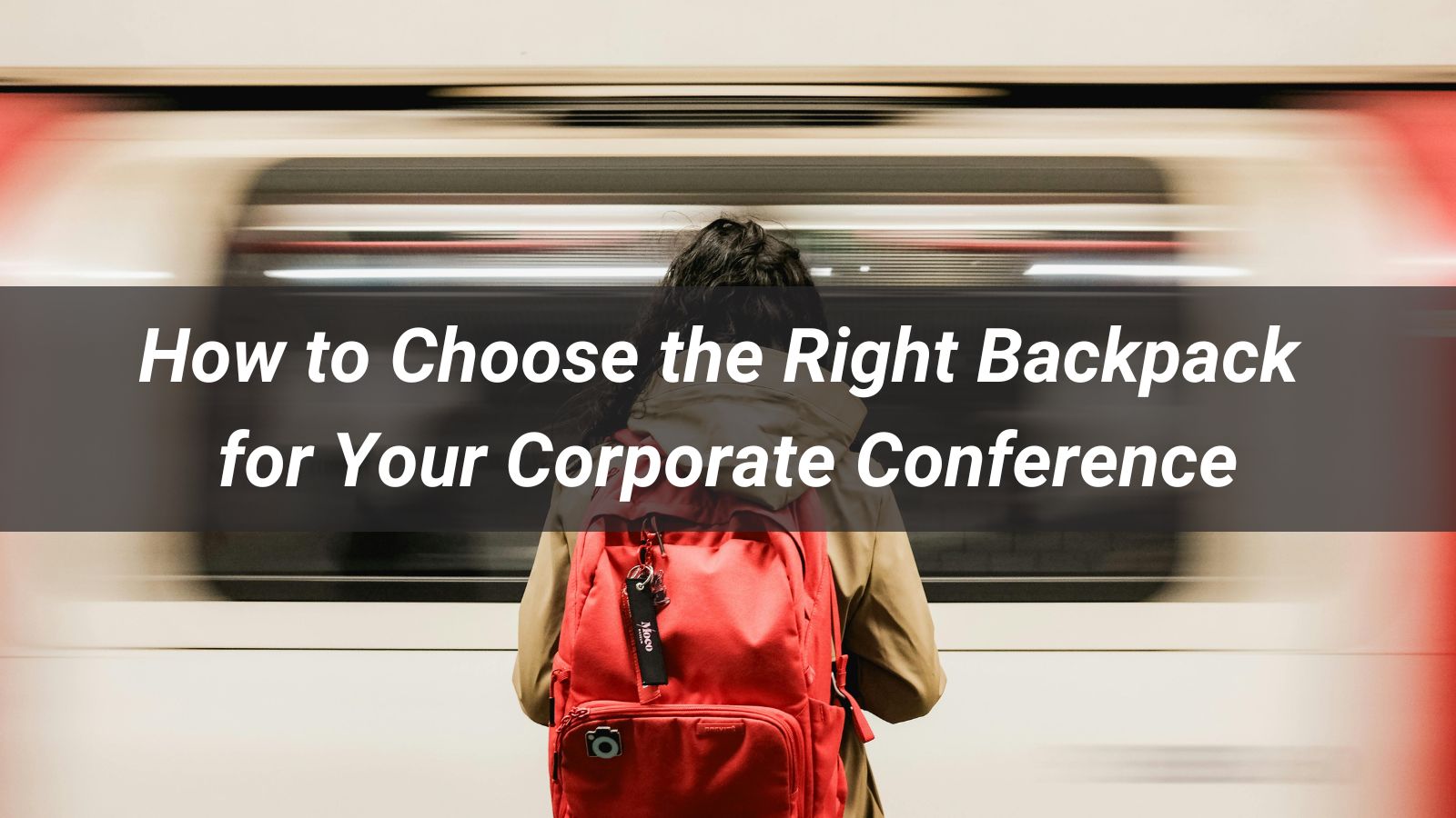 How to Choose the Right Backpack for Your Corporate Conference - YC Making