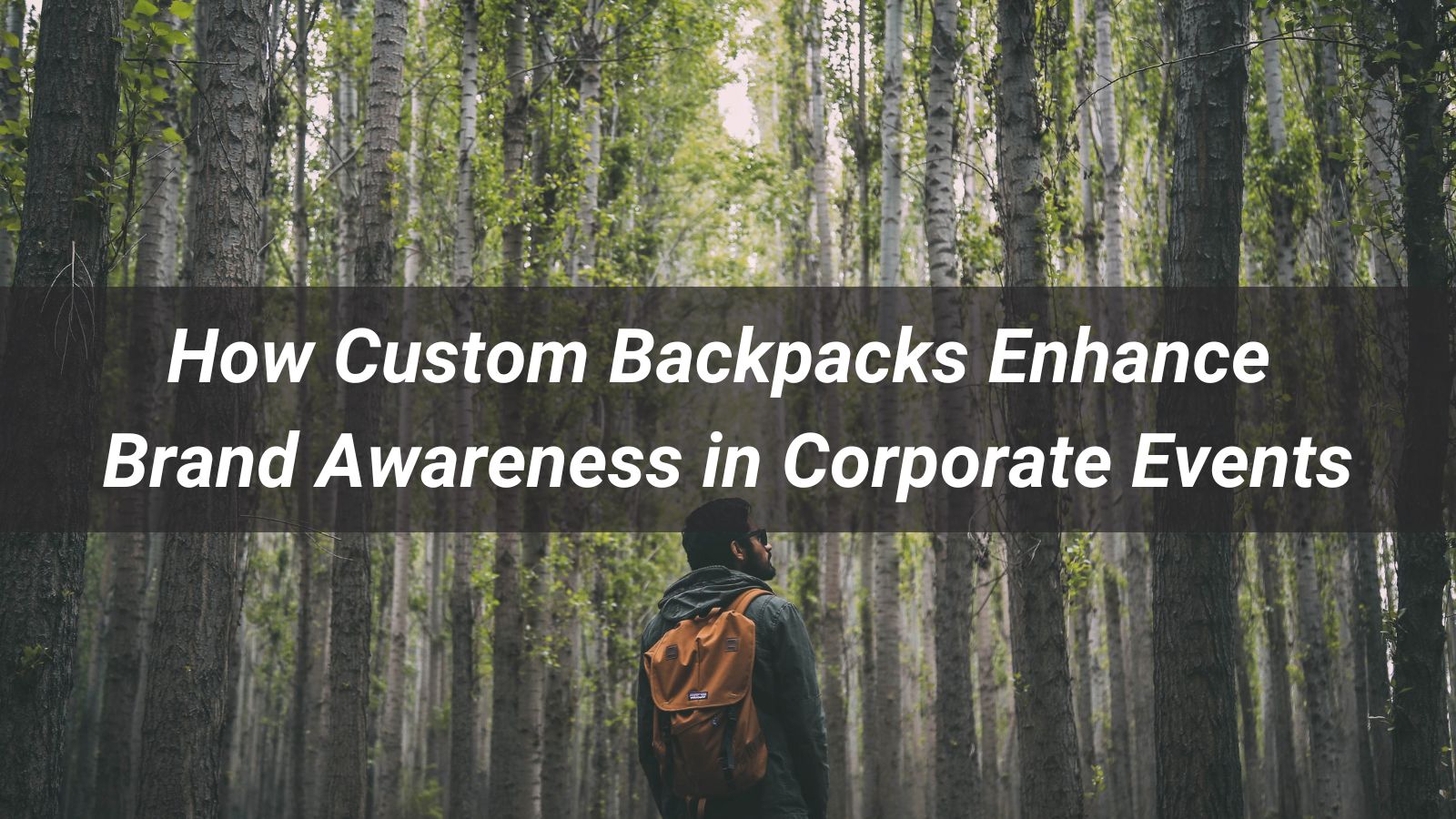 How Custom Backpacks Enhance Brand Awareness in Corporate Events - YC ...